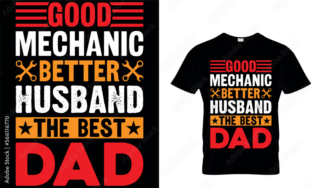 good mechanic better husband the best dad. dad t-shirt design,dad t ...