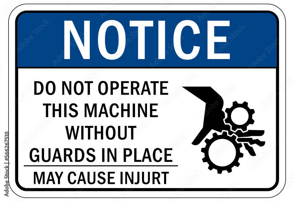 Machine guarding sign and labels do not operate this machine without ...