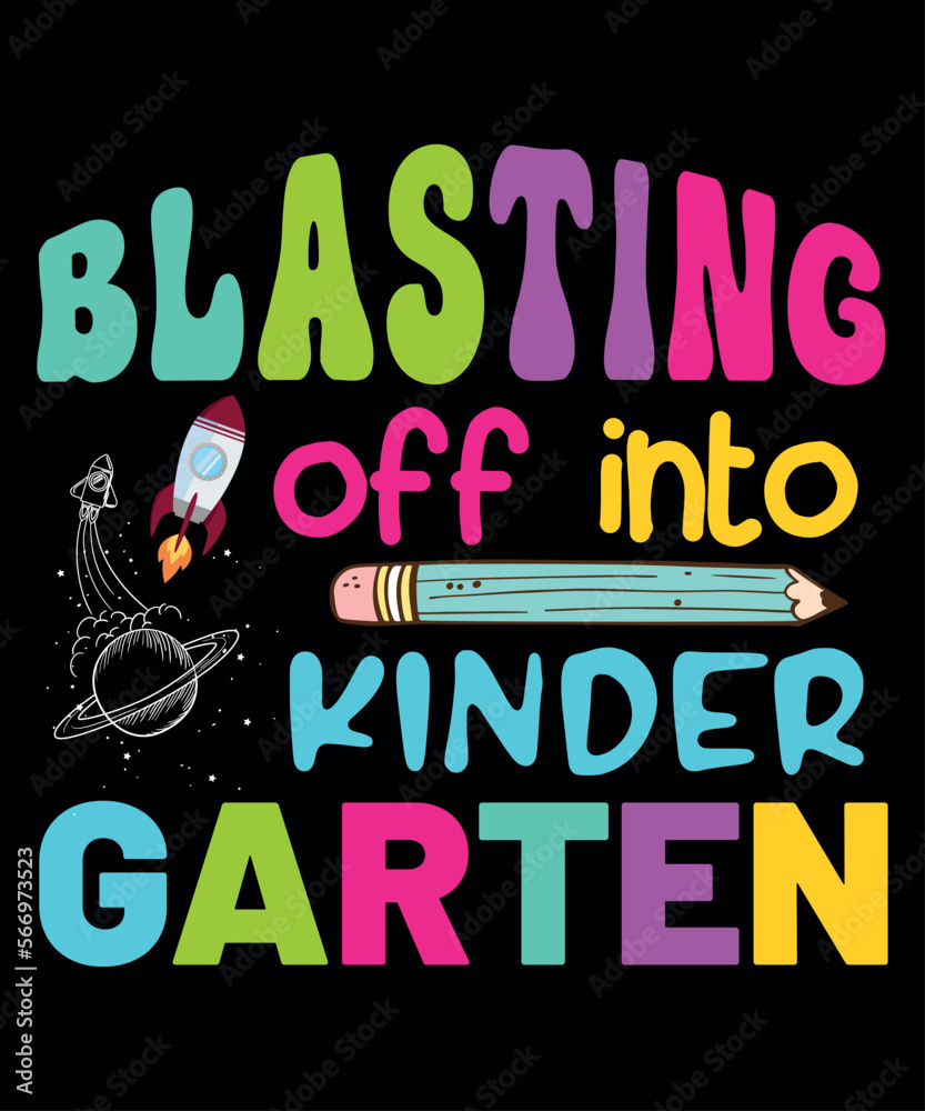 blasting Off into Kindergarten, Happy back to school day shirt print ...