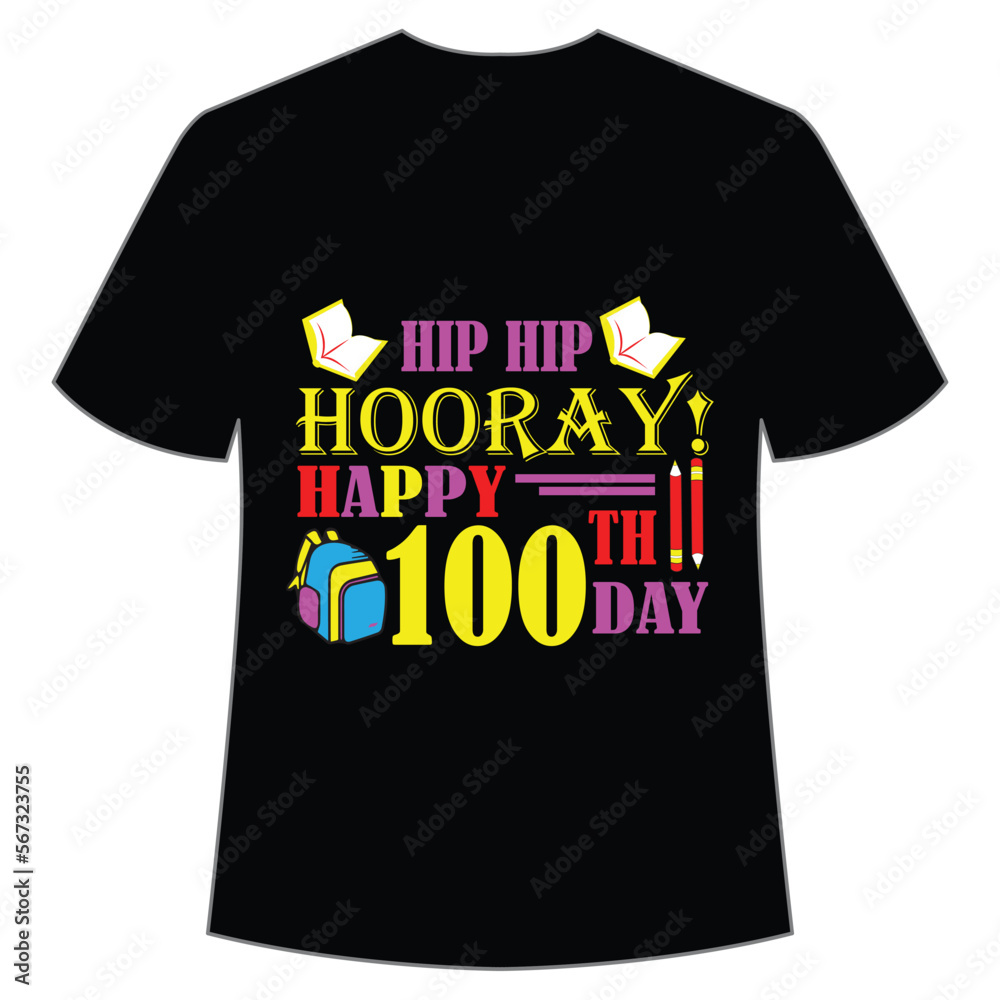 Hip hip hooray happy 100th day, Happy back to school day shirt print ...