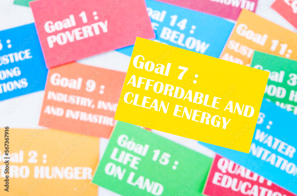 The Goal 7 : Affordable and clean energy. The SDGs 17 development goals ...