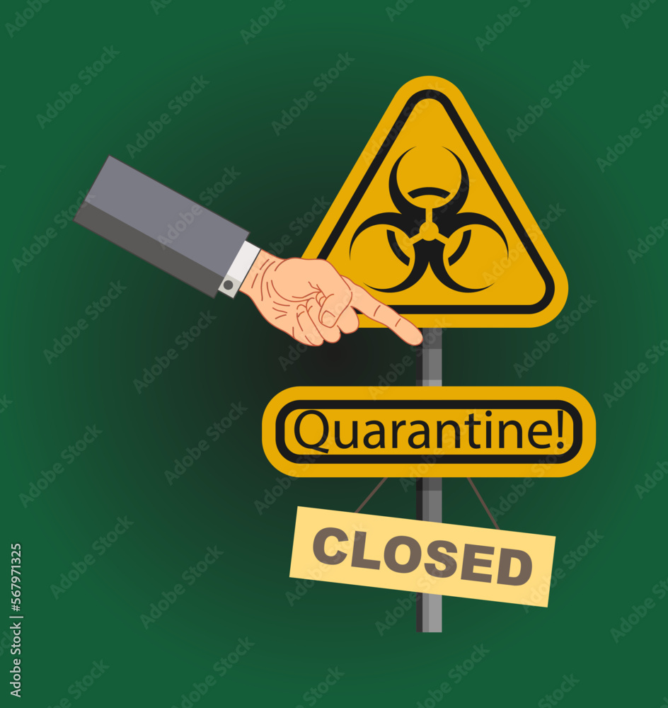 The hand points to a biohazard sign and signs - quarantine, closed ...