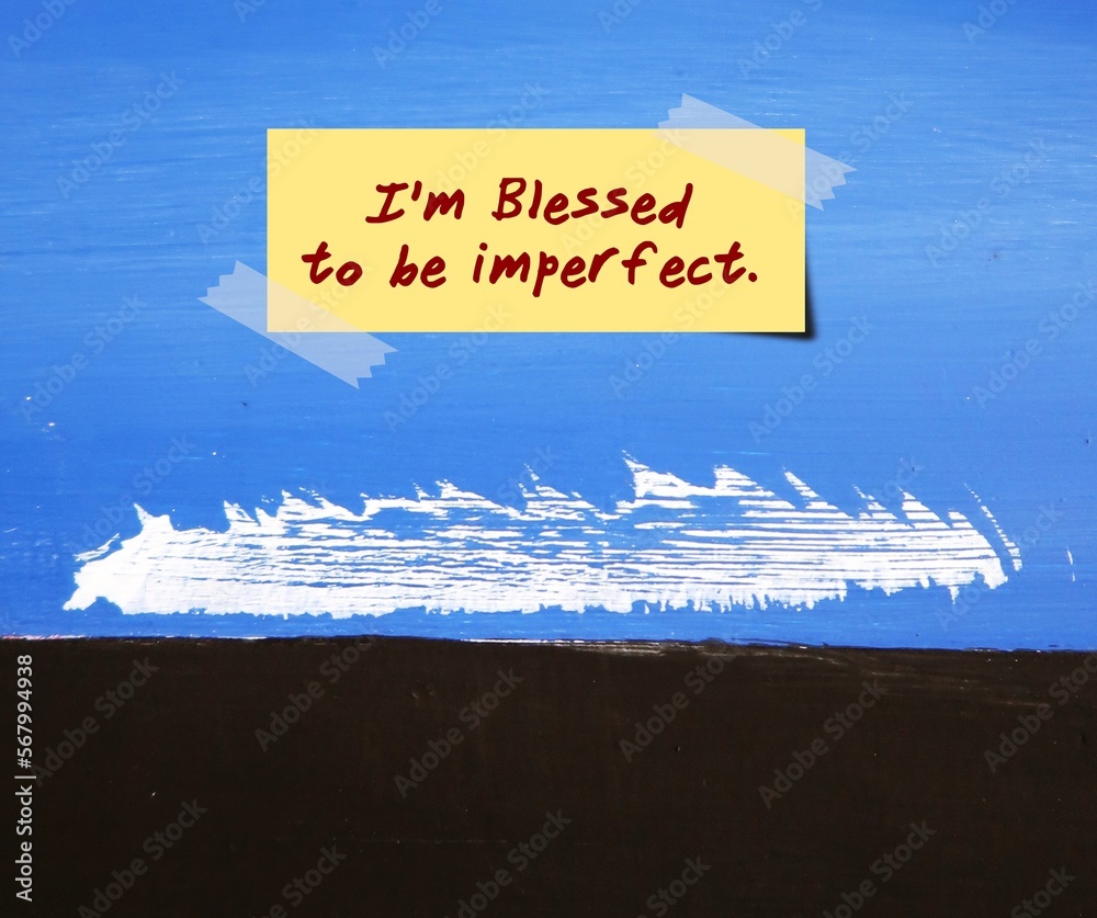 Painted wall with stick note written I AM BLESSED TO BE IMPERFECT ...
