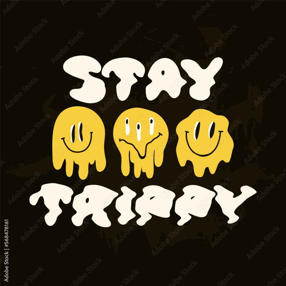 Melting smiling face. Stay trippy phrase. Yellow groovy emoji, dripping ...