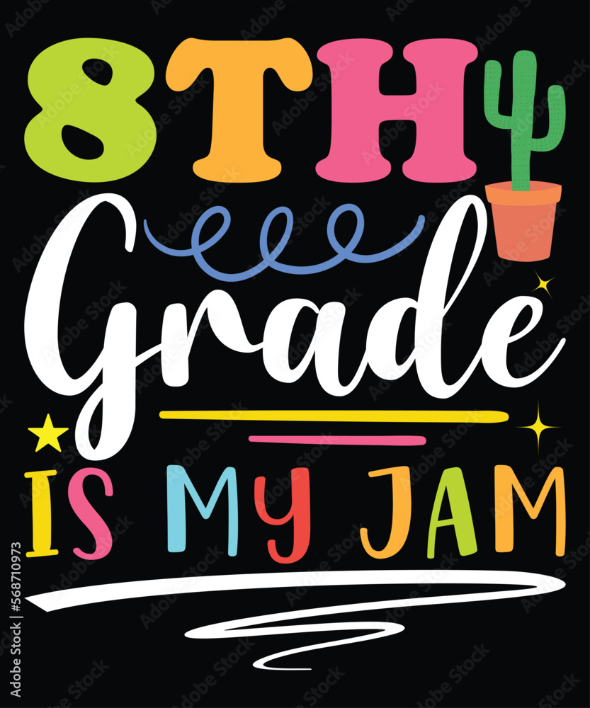 8TH Grade Is My Jam, Happy back to school day shirt print template ...