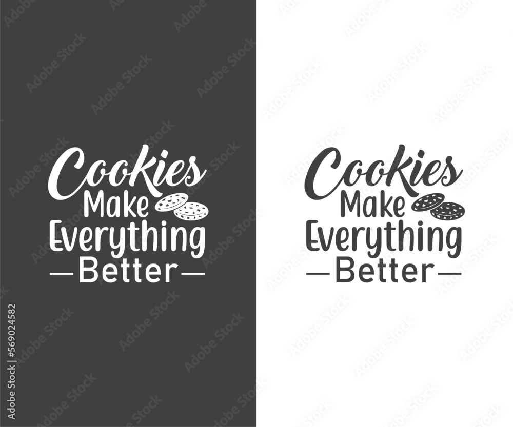 Cookies make everything better, Cookie SVG, Baking SVG, Cookie Svg ...