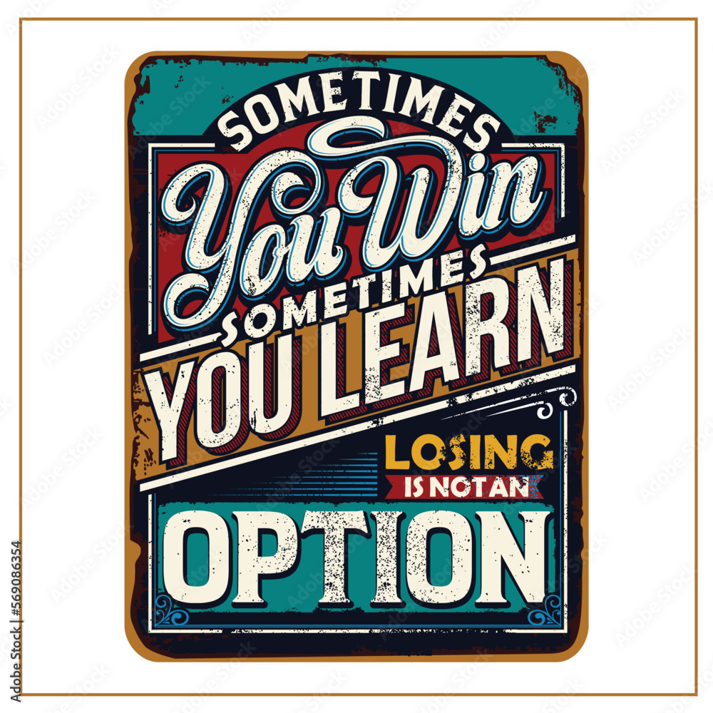 SOMETIMES YOU WIN SOMETIMES YOU LEARN QUOTES Stock Vector | Adobe Stock