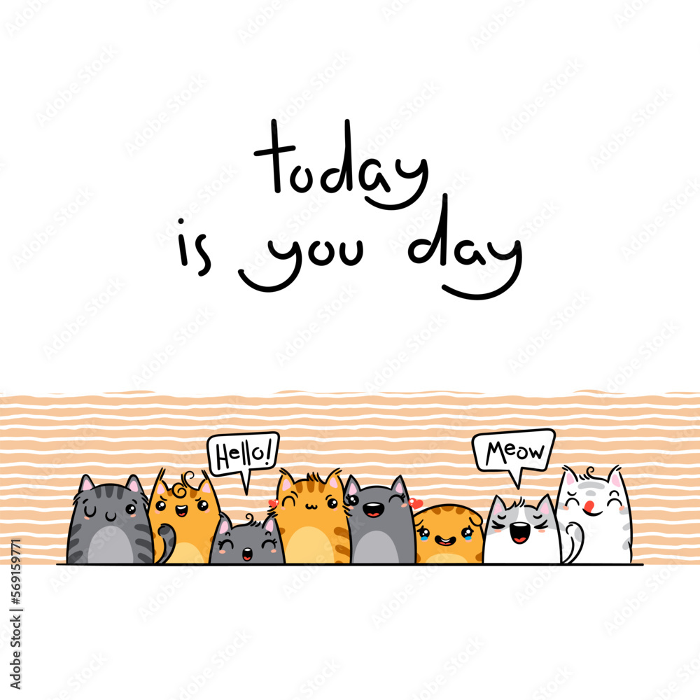 Today is You Day. Kawaii illustration hand drawn banner. Cute cats with ...