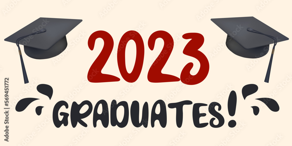 2023 class graduate, mission complete. The concept of decorate ...