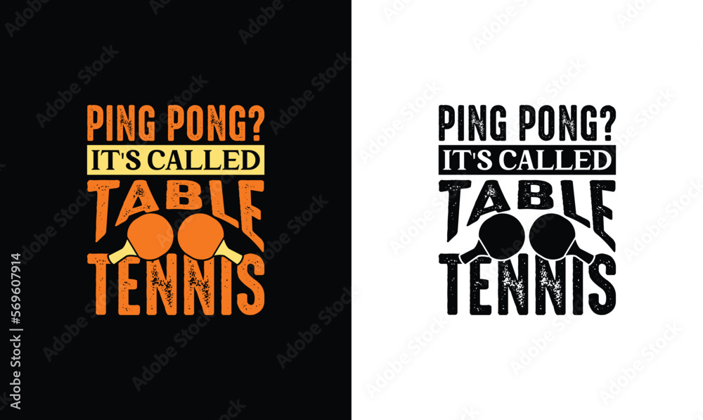 Ping Pong? It's Called Table Tennis T shirt design, typography Stock ...