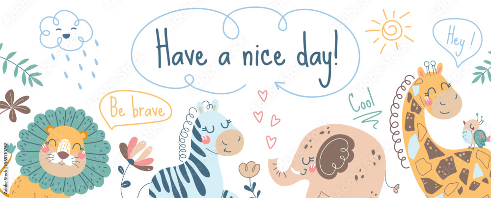 Cute animals banner.Be brave and have nice day, motivational quote ...