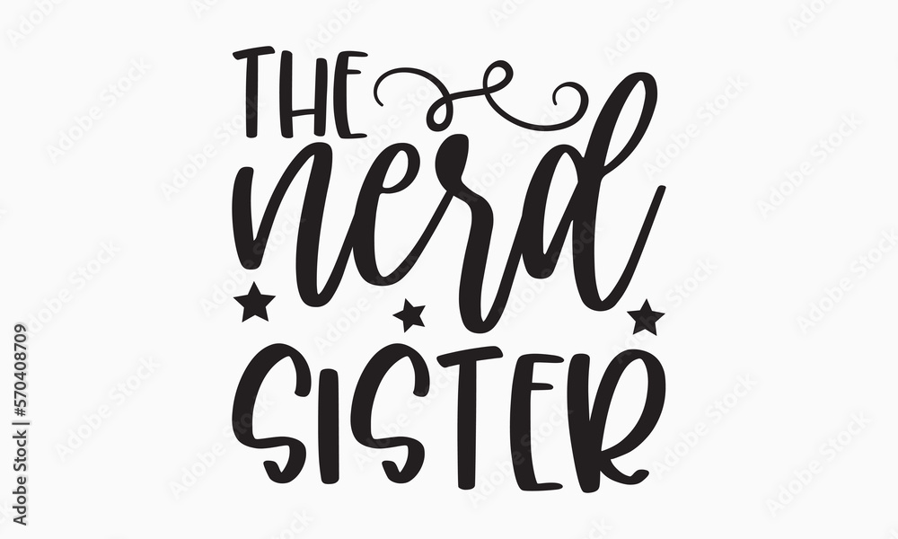Vecteur Stock The nerd sister - Sibling SVG t-shirt design, Hand drawn ...
