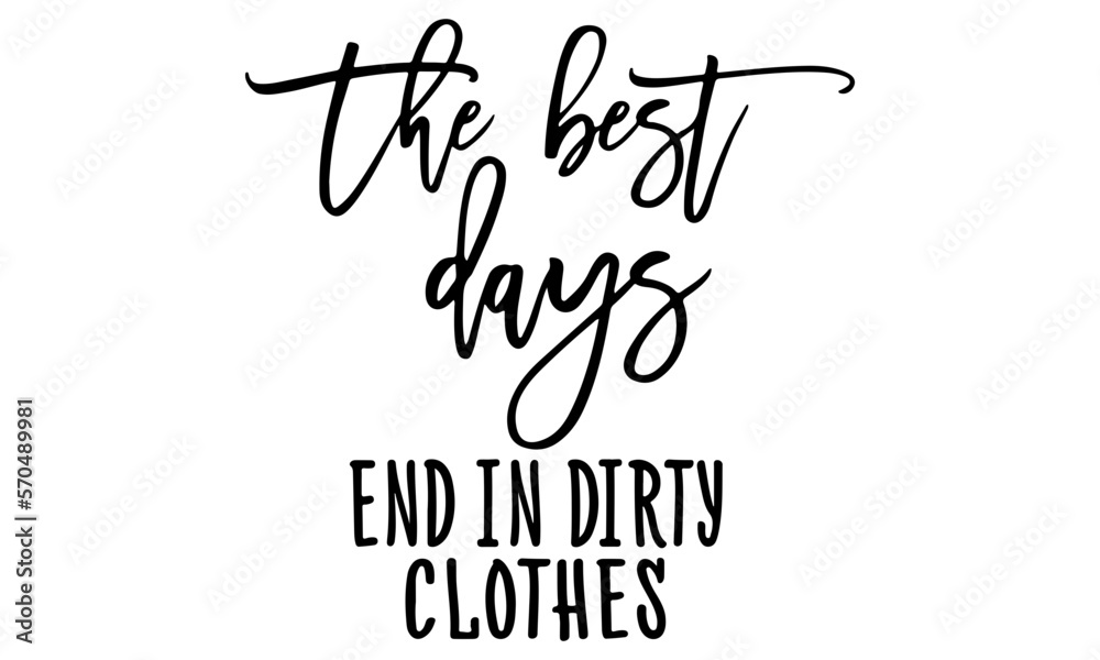 The Best Days End In Dirty Clothes SVG, Laundry Saying Svg, Laundry ...