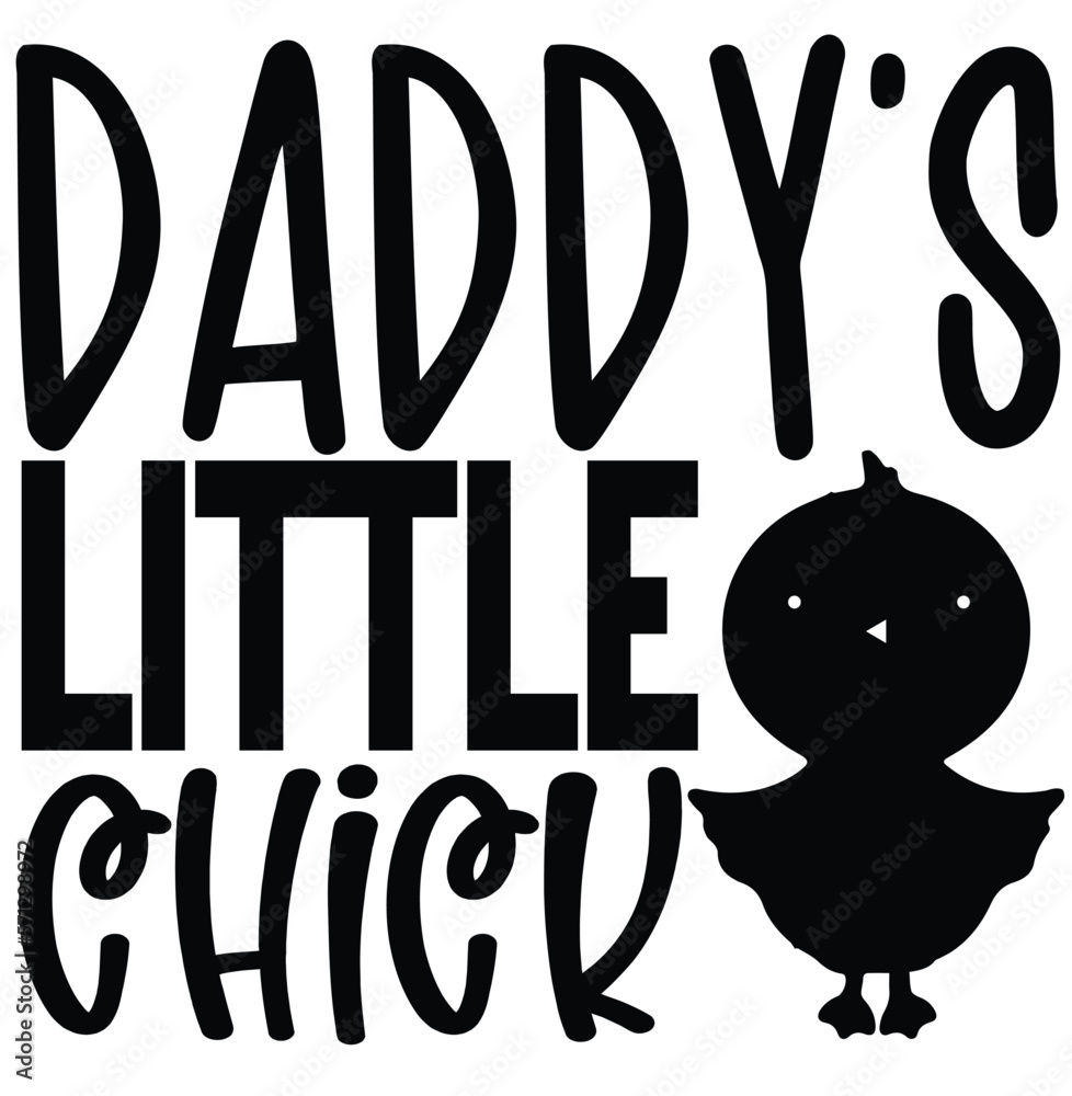 Daddy’s little chick SVG cute files Stock Vector | Adobe Stock