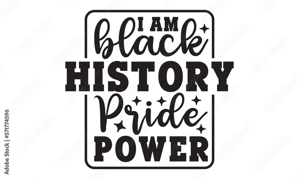 I Am Black History Pride Power Svg Black History Month Svg Dream Svg