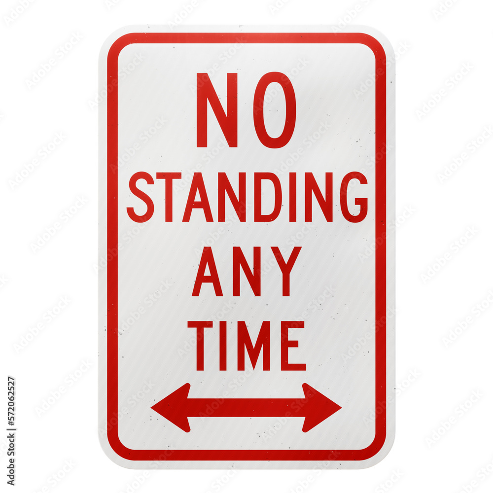 No Standing Any Time sign isolated on transparent background. 3D ...