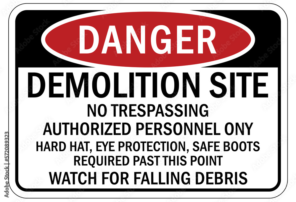 Demolition warning sign and labels Demolition site. No trespassing ...