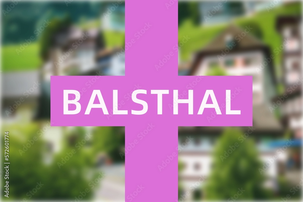 Balsthal: Der Name der schweizer Stadt Balsthal im Kanton Solothurn vor ...