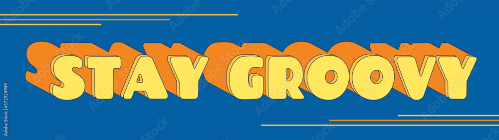 Stay Groovy dimensional phrase on blue background, groovy poster in ...