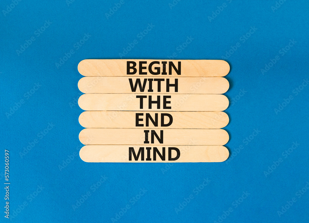 Begin in end of mind symbol. Concept words Begin with the end in mind ...