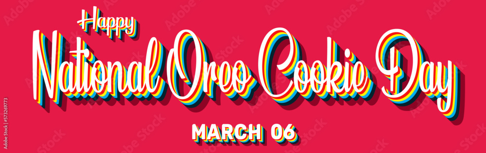 Happy National Oreo Cookie Day, March 06. Calendar of March Retro Text ...
