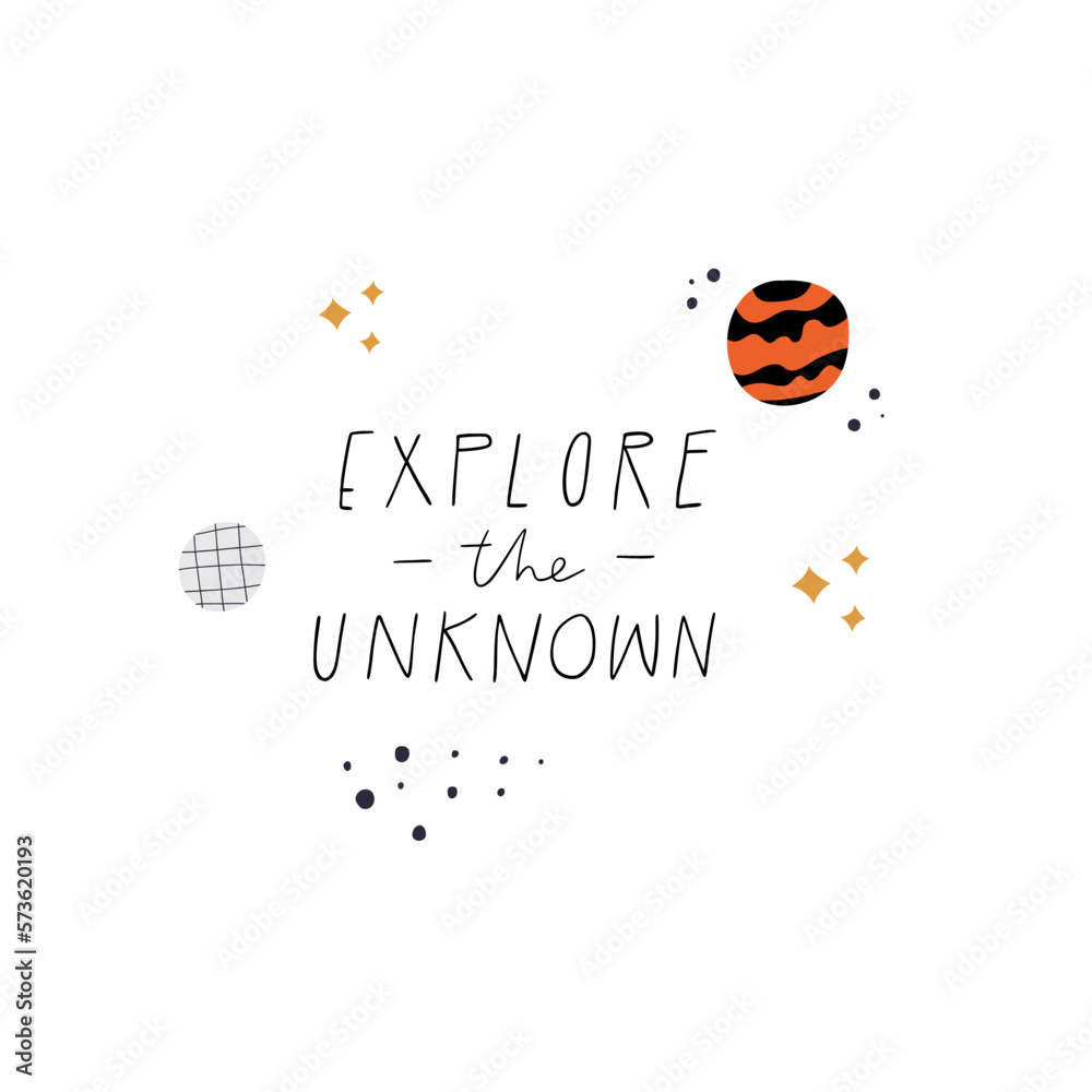Explore The Unknown handwritten vector lettering quote. Hand drawn ...