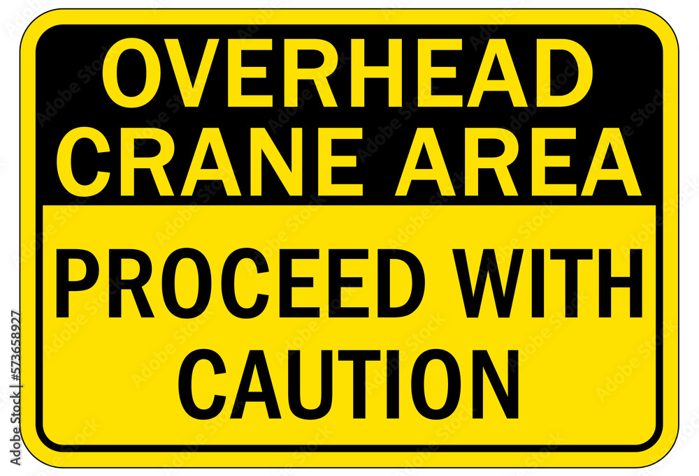 Overhead crane hazard sign and labels overhead crane area proceed with ...