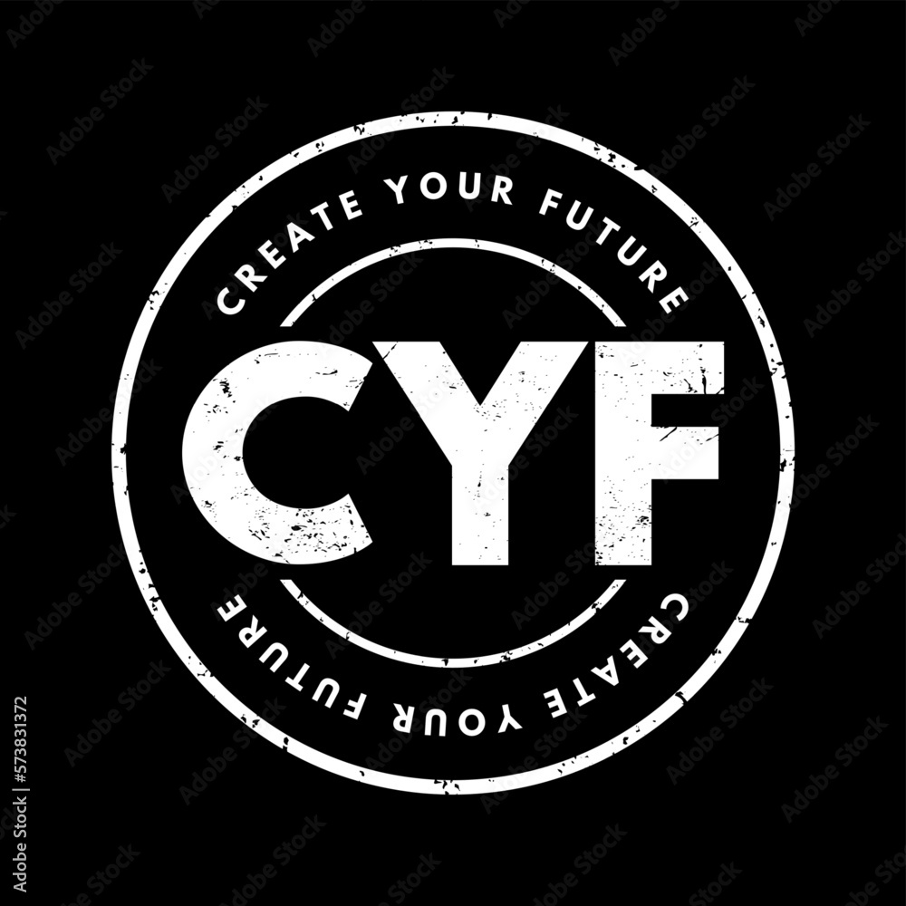 CYF - Create Your Future acronym, business concept background Stock ...
