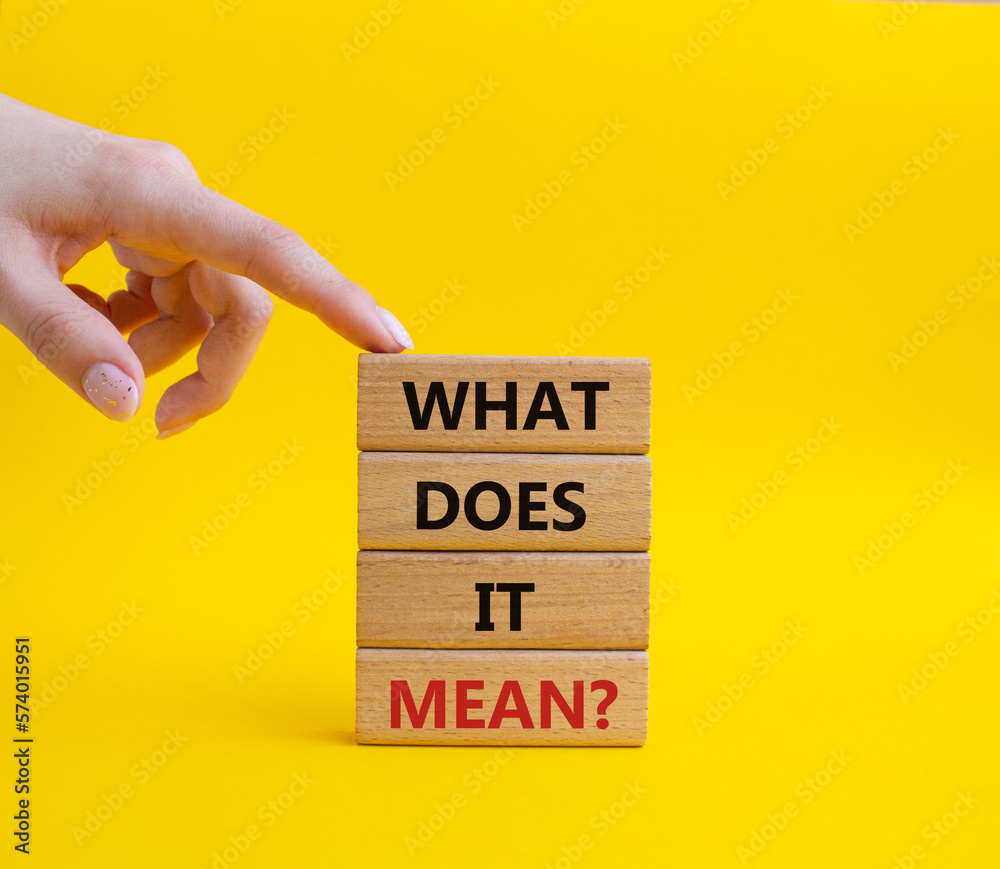 What does it mean symbol. Wooden blocks with words What does it mean ...