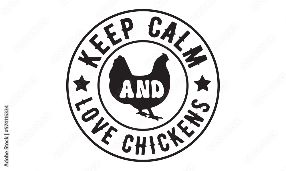Keep calm and love chickens Svg, Chicken svg, Chicken svg design bundle ...
