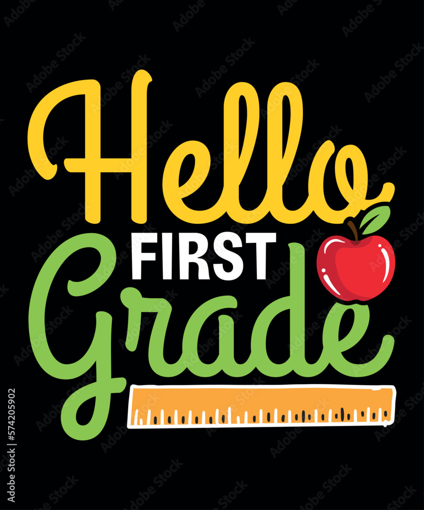 Hello First Grade, Happy back to school day shirt print template ...