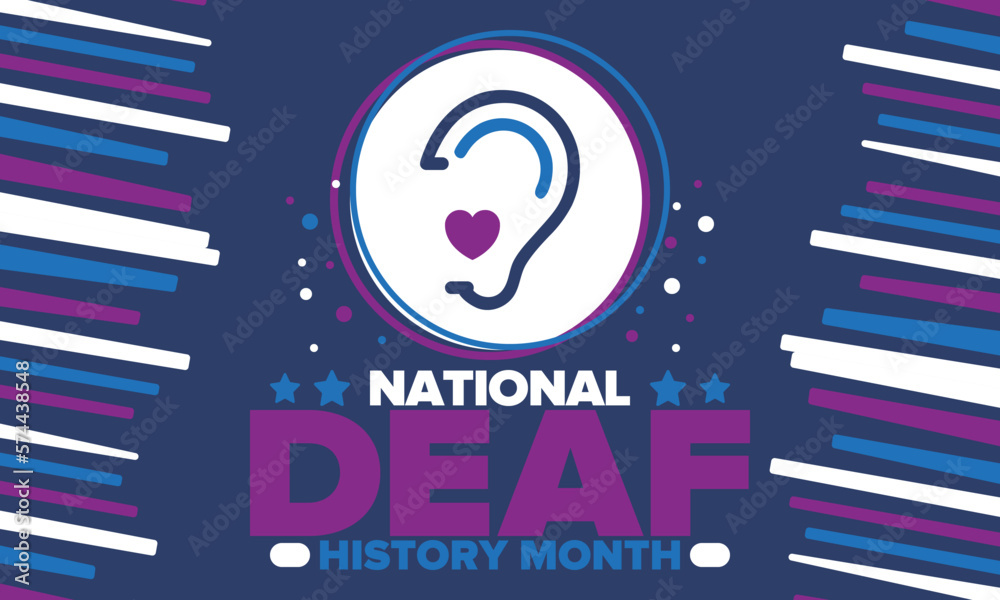 National Deaf History Month. Celebrated from March through April in ...