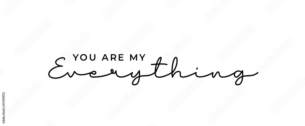 Card with the phrase You are My Everything. Lettering typography text ...