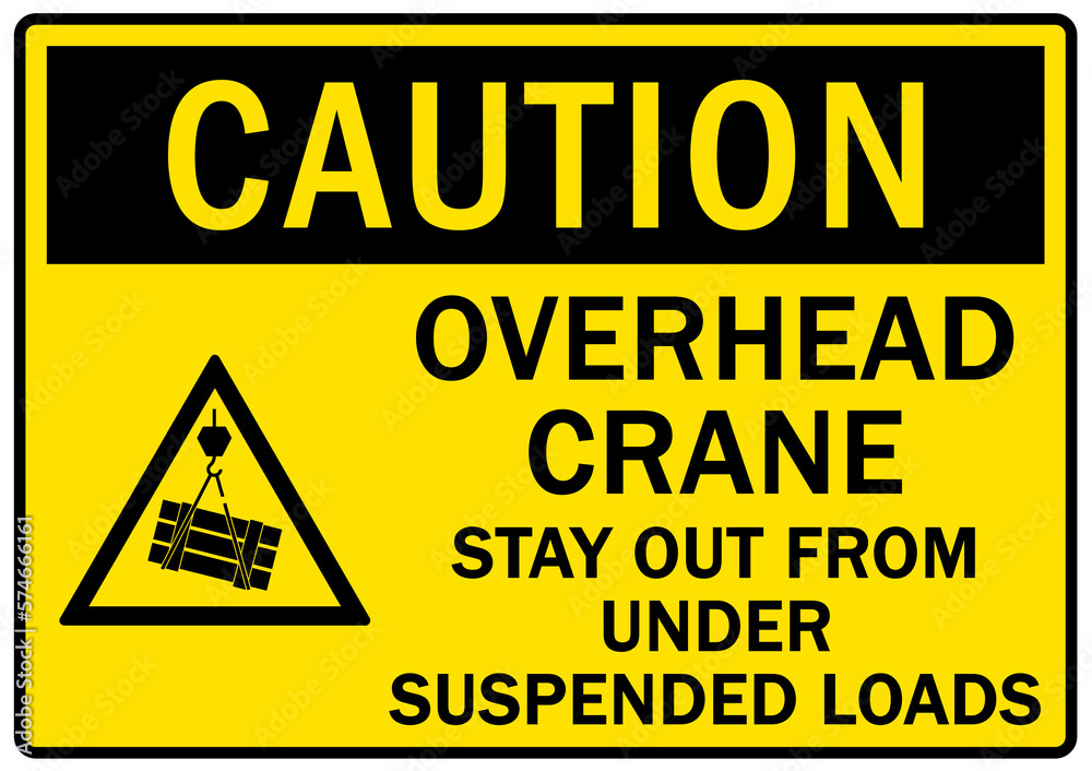 Overhead crane hazard sign and labels stay out from under suspended ...
