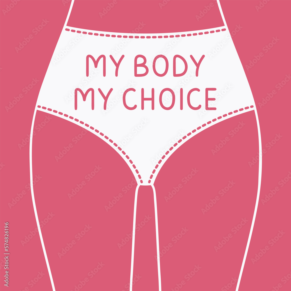 My body, my choice poster with panties and hips silhouette on pink ...