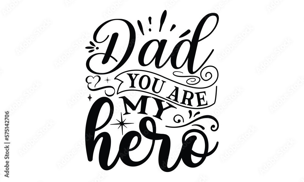 Dad you are my hero, Father day t shirt design, Hand drawn lettering ...