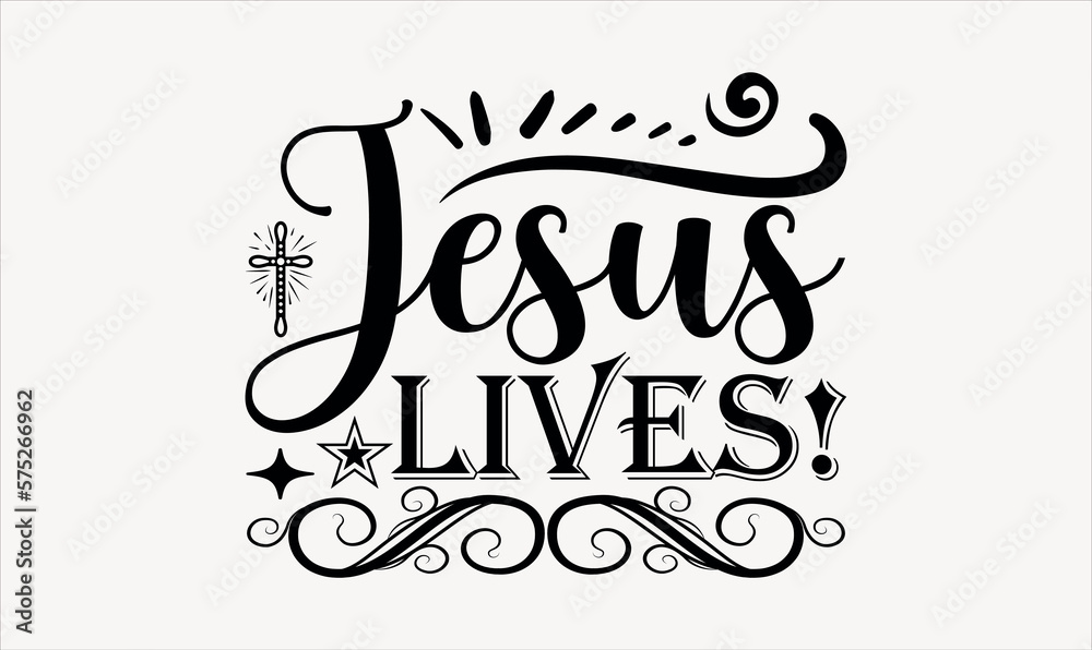 Jesus Lives! - Easter sunday svg design , This illustration can be used as a print on t-shirts ...
