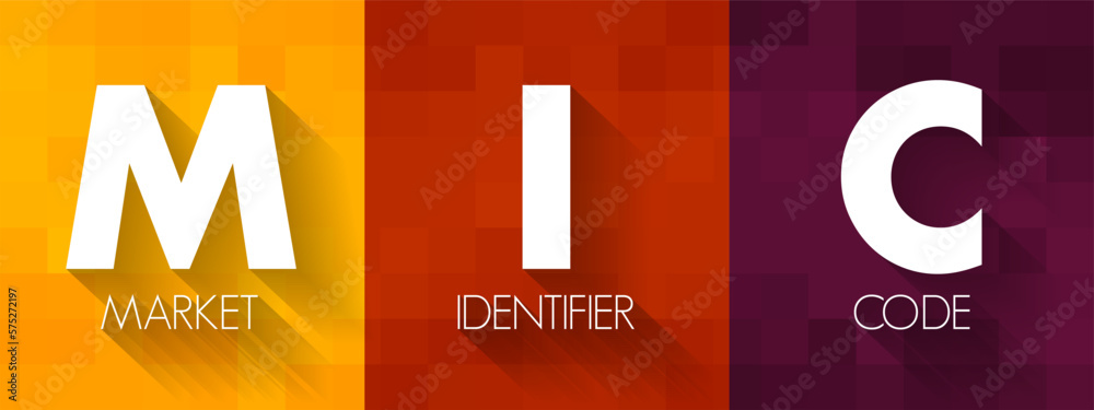 MIC Market Identifier Code - unique identification code used to ...