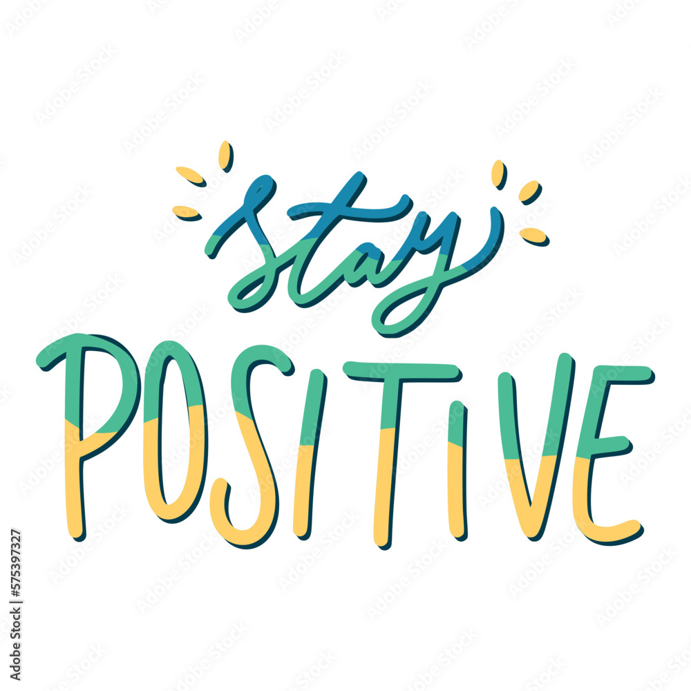 Stay Positive Sticker. Motivation Word Lettering Stickers Stock Vector ...