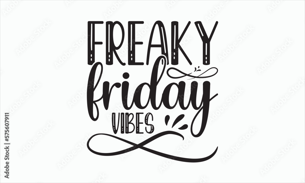 Freaky Friday Vibes - Good Friday SVG design, Handmade calligraphy ...