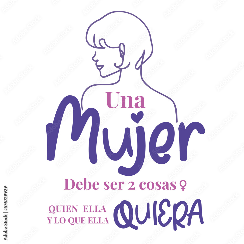 Mujer , una mujer tiene que ser lo que quiera,lettering en castellano ...