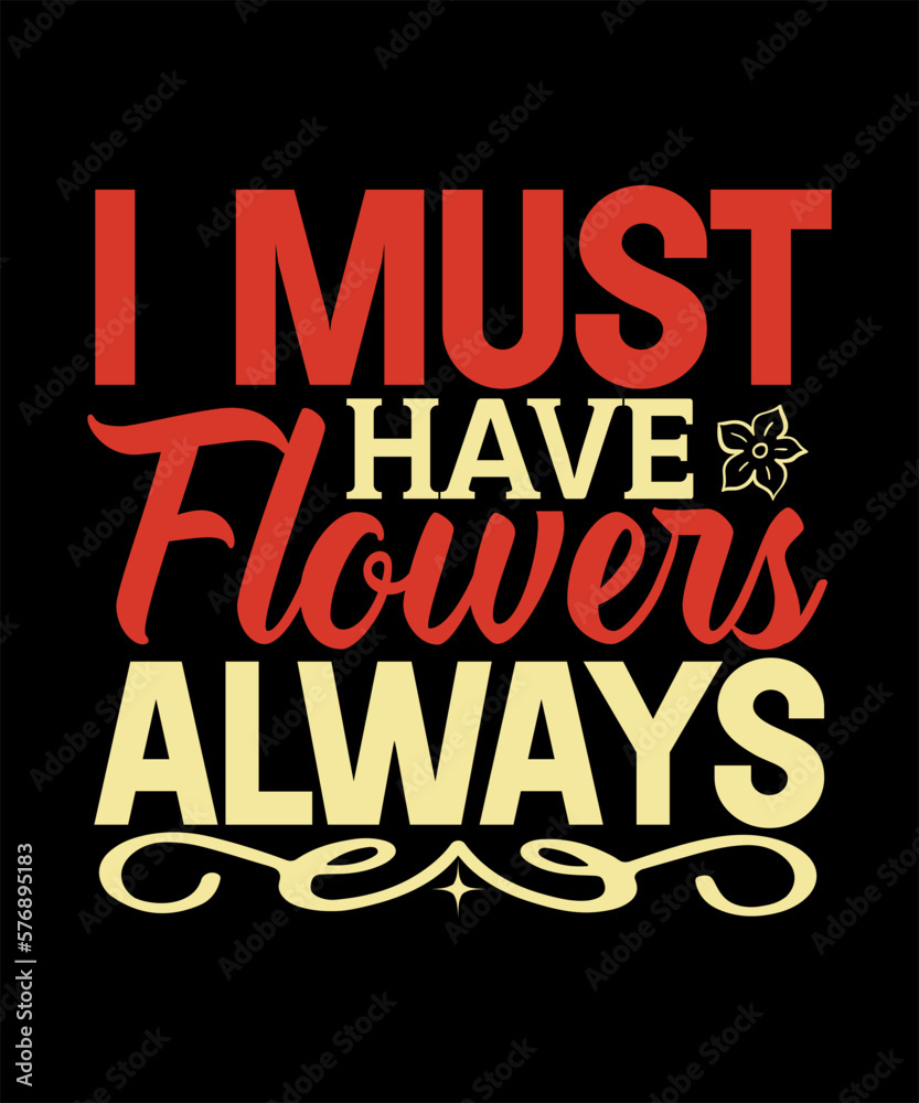 I Must Have Flowers Always Svg Flower Svg Svg Flowers Svgs Flowers