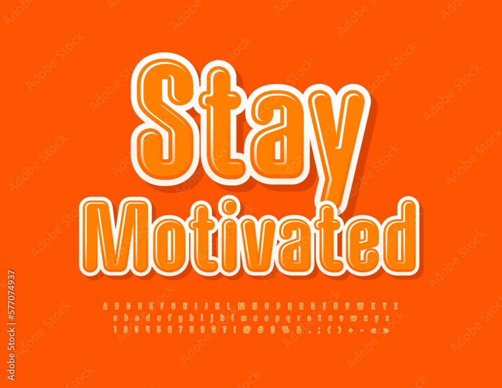 Vector inspirational poster Stay Motivated with stylish Font. Set of ...
