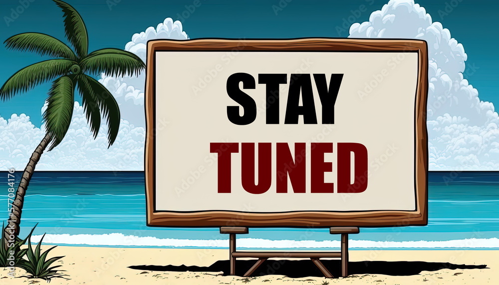 Stay tuned text on billboard on the beach with sea, coconut tree and ...