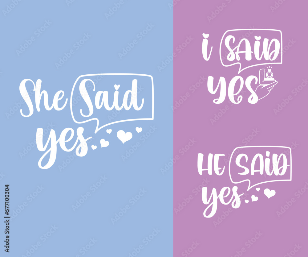 Engagement, Wedding printable vector quote design. He Said yes, I said ...