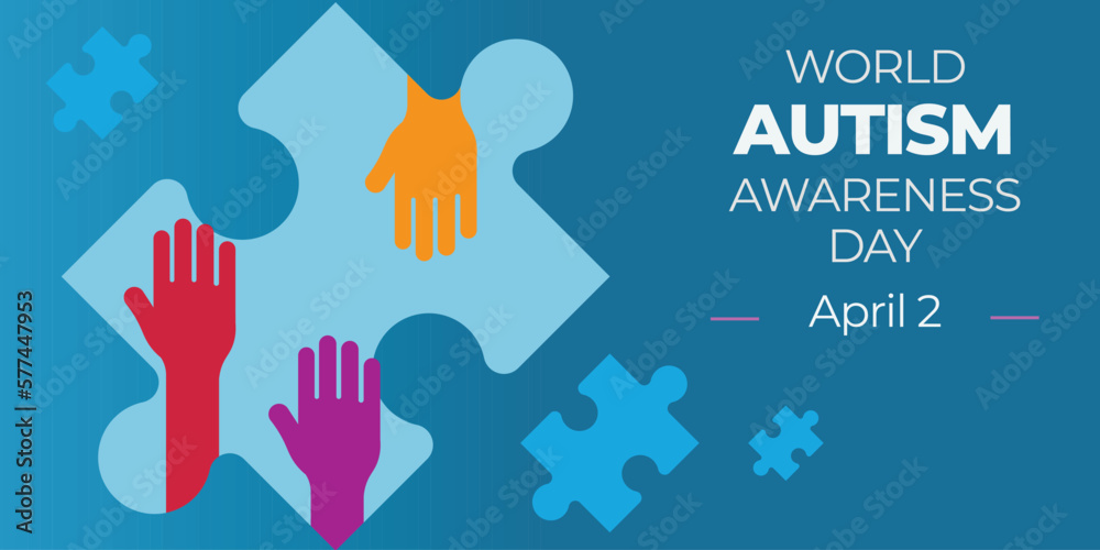 World Autism Awareness Day. April 2. Autism is a Developmental ...