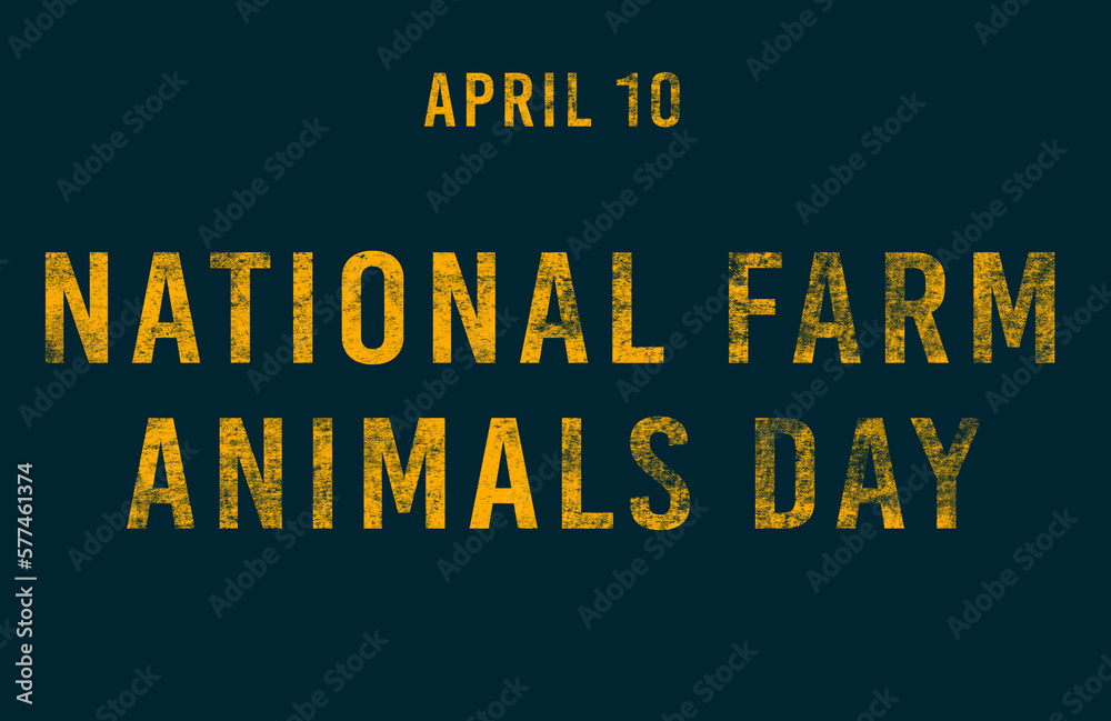 Happy National Farm Animals Day, April 10. Calendar of April Text ...