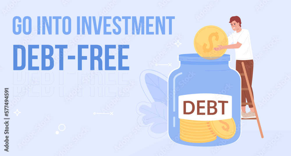 Go into investment debt-free flat vector banner template. Financial ...