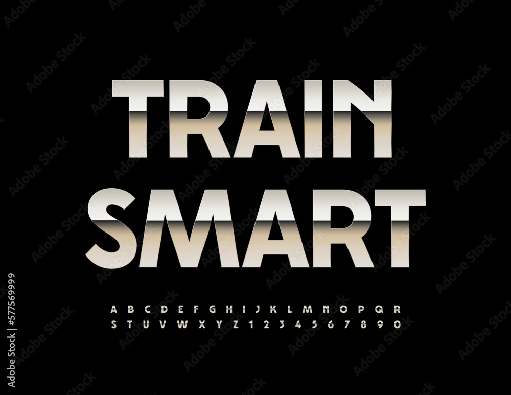 Vector metallic sign Train Smart. Modern Steel Font. Glossy chrome ...