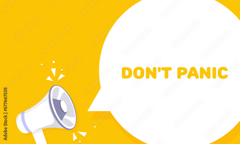 Don't panic. Vector, flat, yellow background, loudspeaker, speech ...